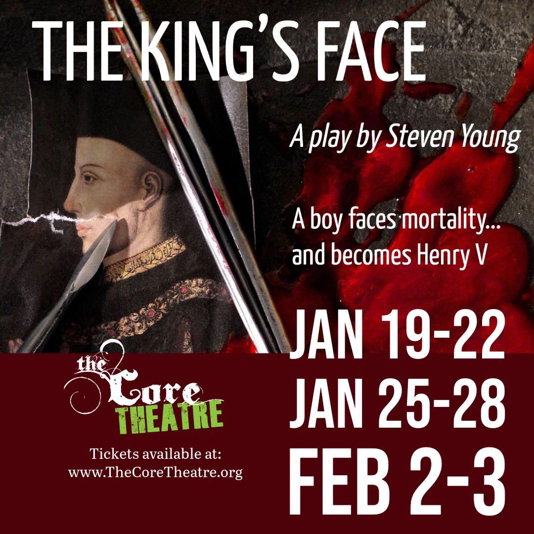 The Kings Face — The Core Theatre