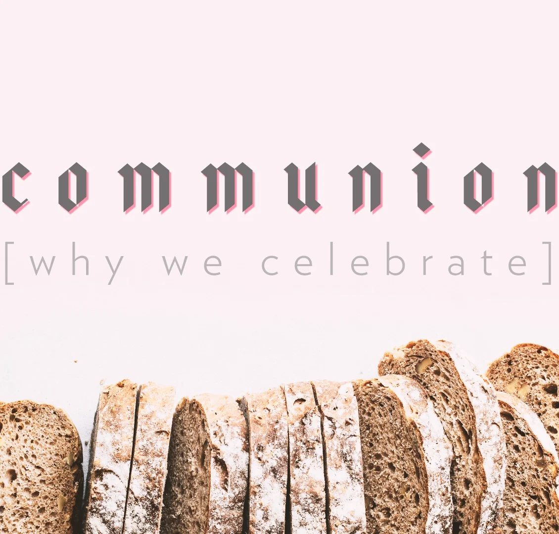Communion: Why We Celebrate — Genesis Church