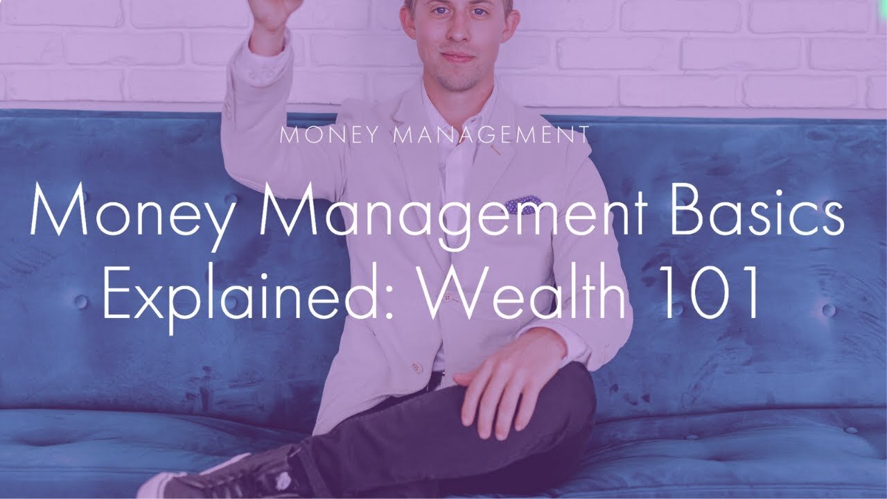 Money Management Basics Explained: Wealth 101 — Wealthry