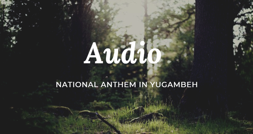 *NEW* Free Lyrics National Anthem in Yugambeh language — Yugambeh Museum