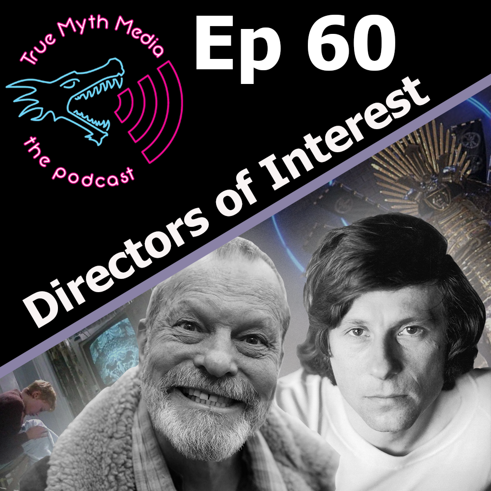 Ep 60 - Directors of Interest — True Myth Media