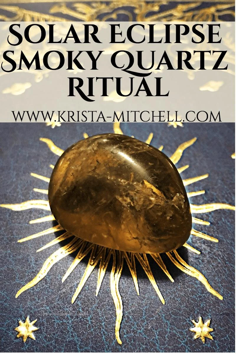 Solar Eclipse Smoky Quartz Ritual — Krista Mitchell