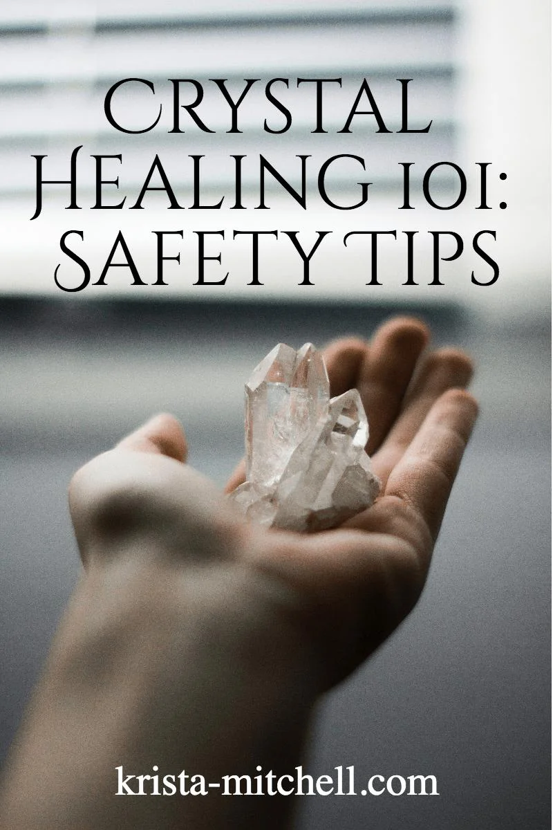 Crystal Healing 101: Safety Tips — Krista Mitchell