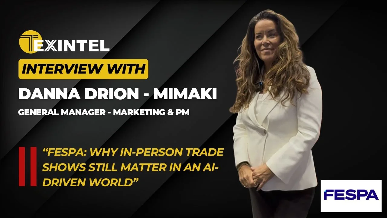 TEXINTEL LIVE INTERVIEW - FESPA Barcelona: Why In‑Person Trade Shows ...