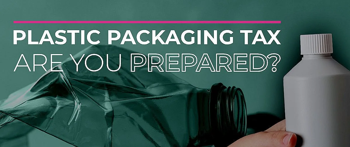 Plastic Packaging Tax Deadline Looms — TEXINTEL