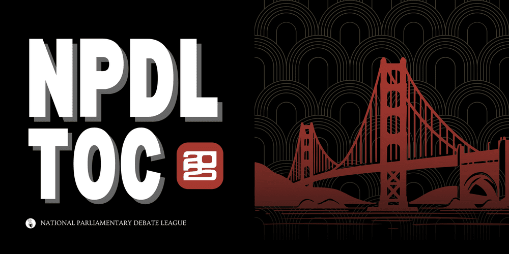 NPDL-TOC — The National Parliamentary Debate League