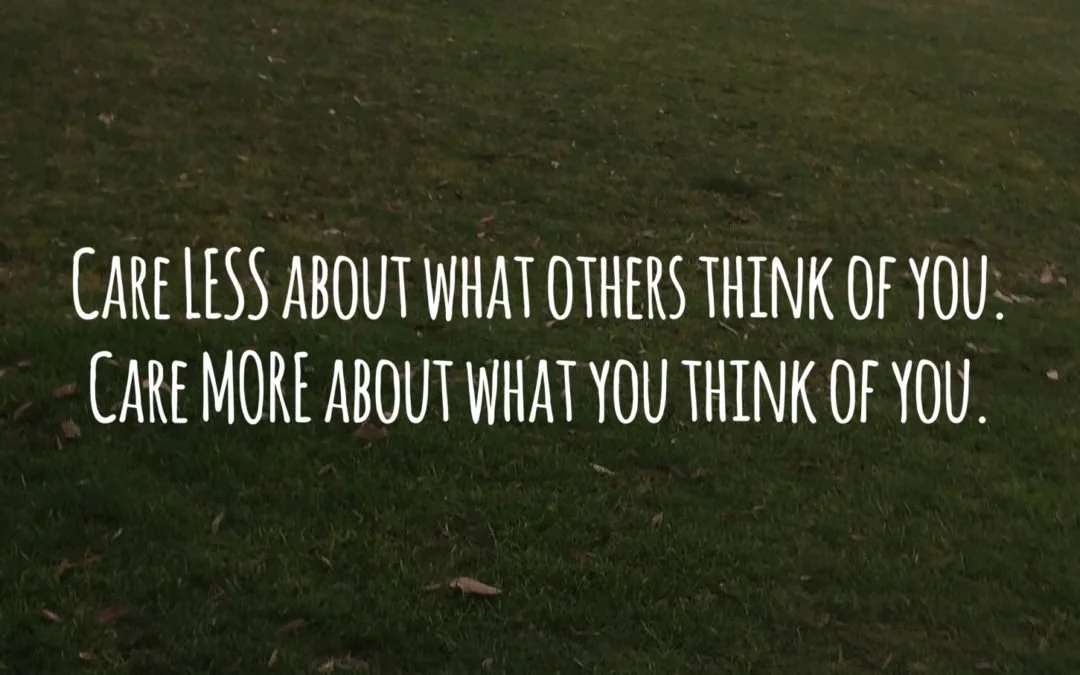 6 Reasons to Stop Caring What Others Think — She Wears Love