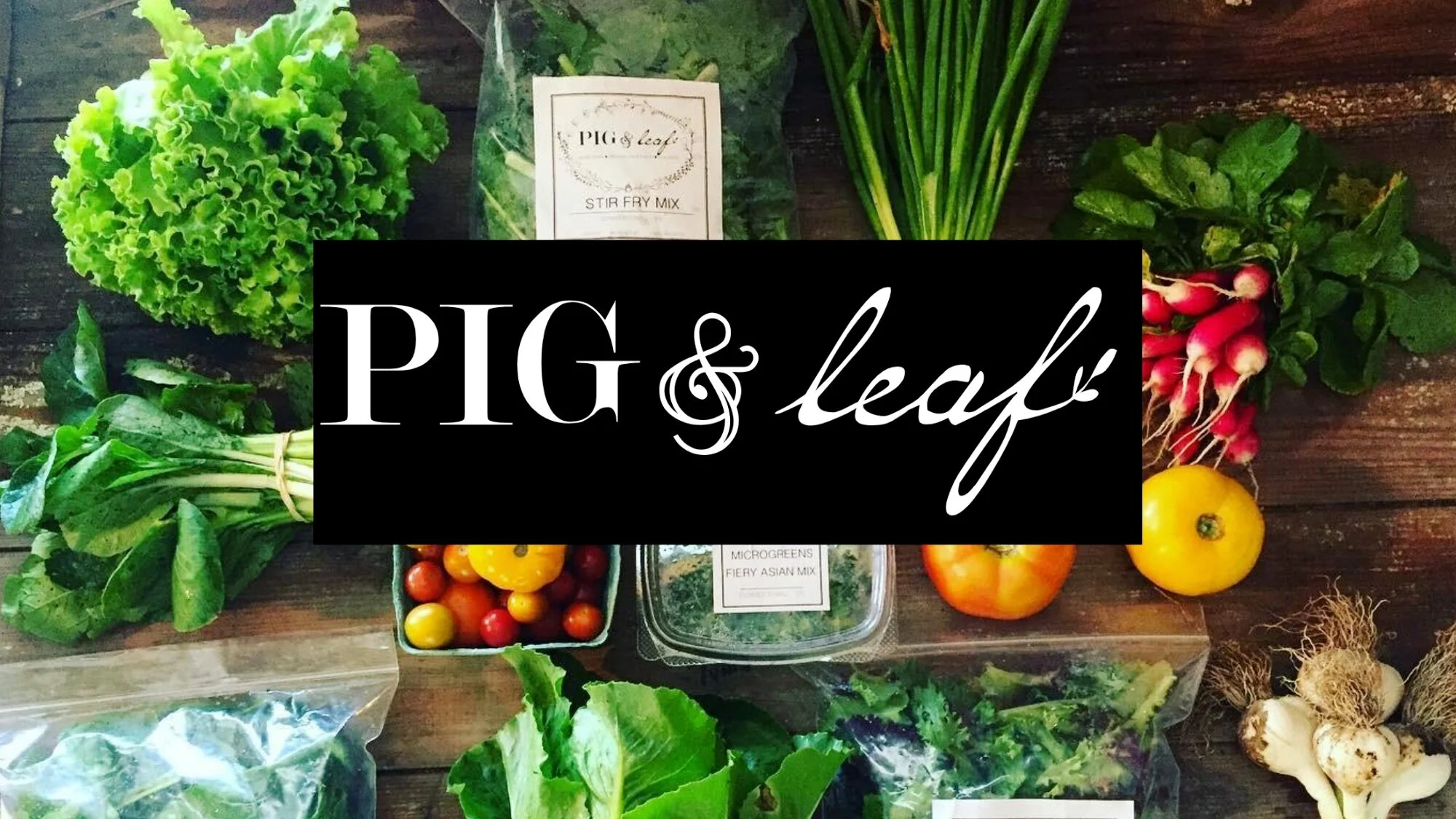 Pig & Leaf Farm Products