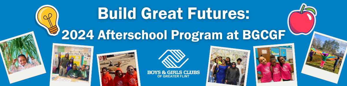 Boys & Girls Clubs of Greater Flint - 2024 Afterschool Program