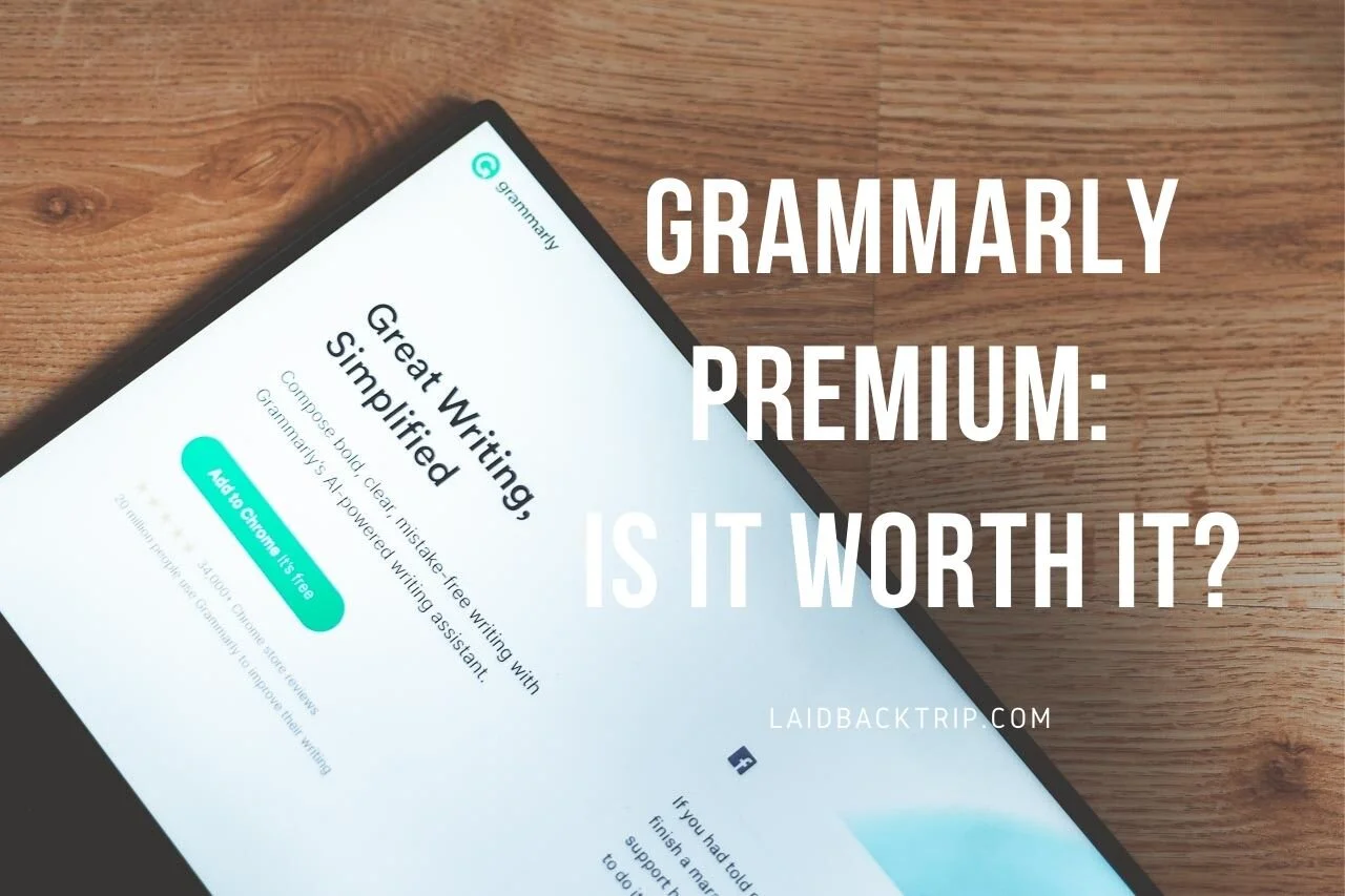 Grammarly Premium: Is It Worth It? — LAIDBACK TRIP