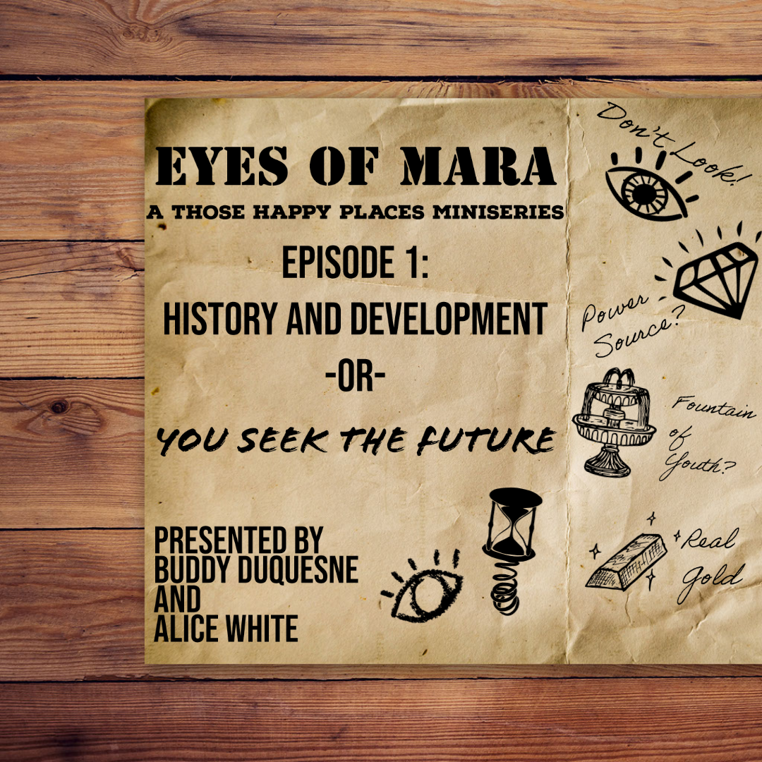 Eyes of Mara Episode 1: History and Development -or- You Seek The ...