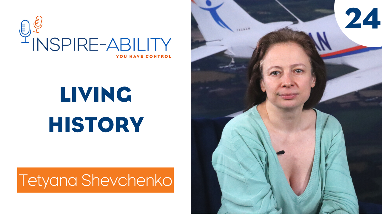 24. Tetyana Shevchenko: Living History — Aerobility