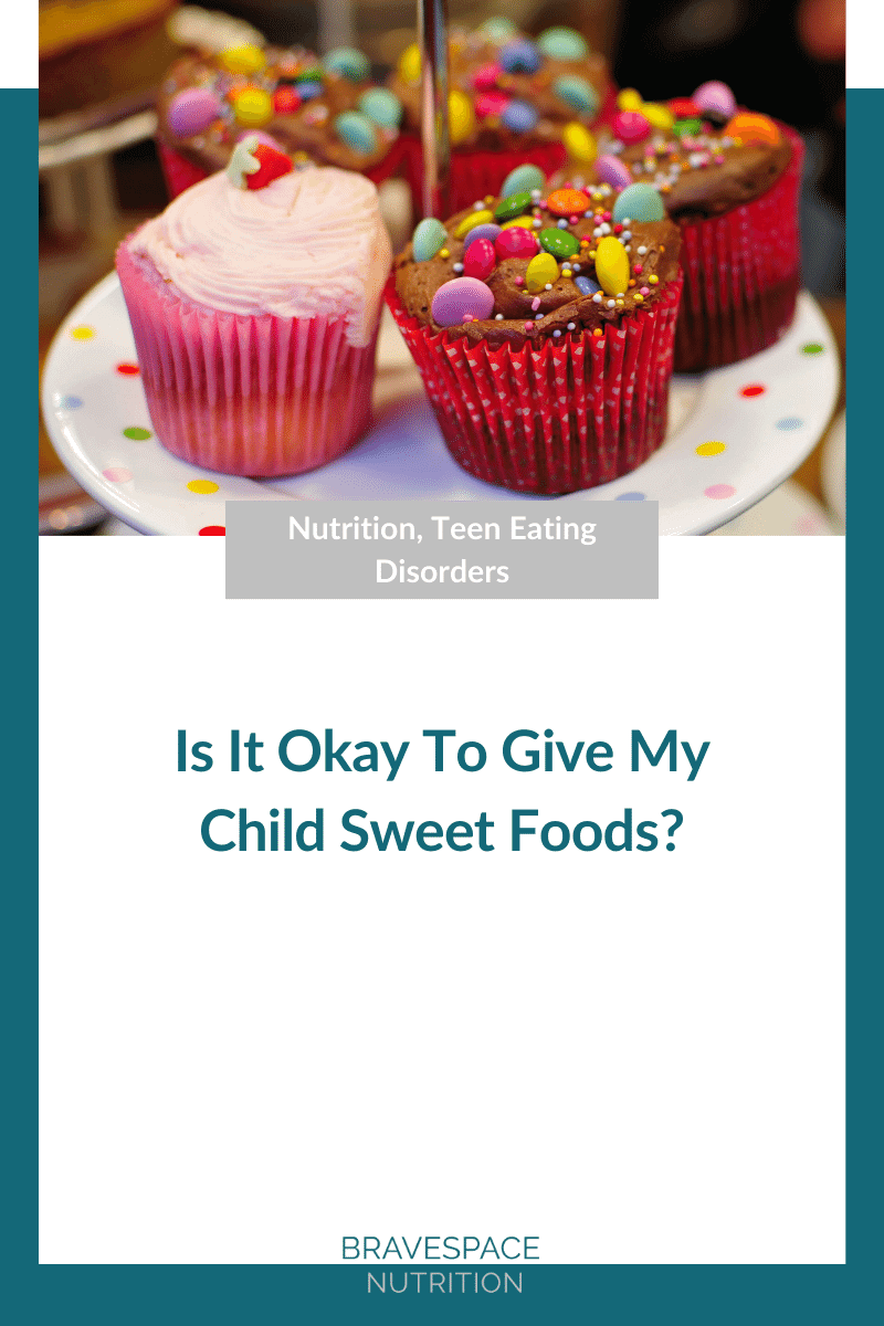 Is It Okay To Give My Child Sweet Foods? — Bravespace Nutrition