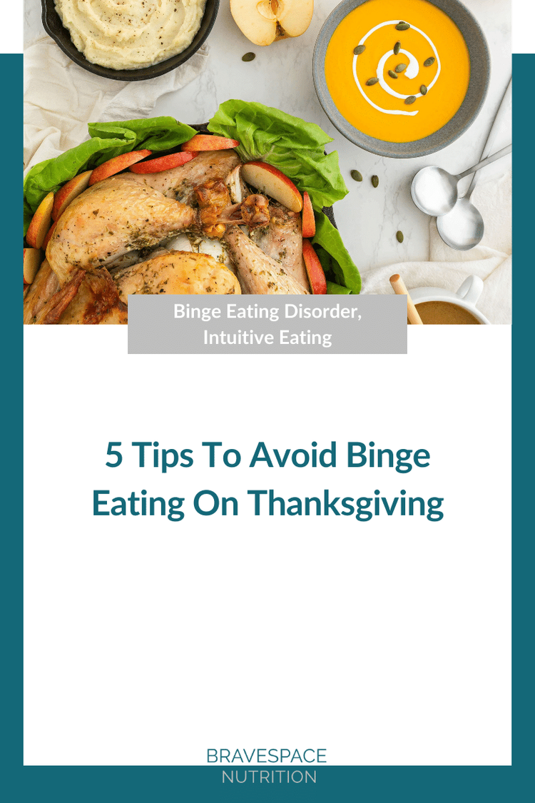 5 Tips To Avoid Binge Eating On Thanksgiving — Bravespace Nutrition