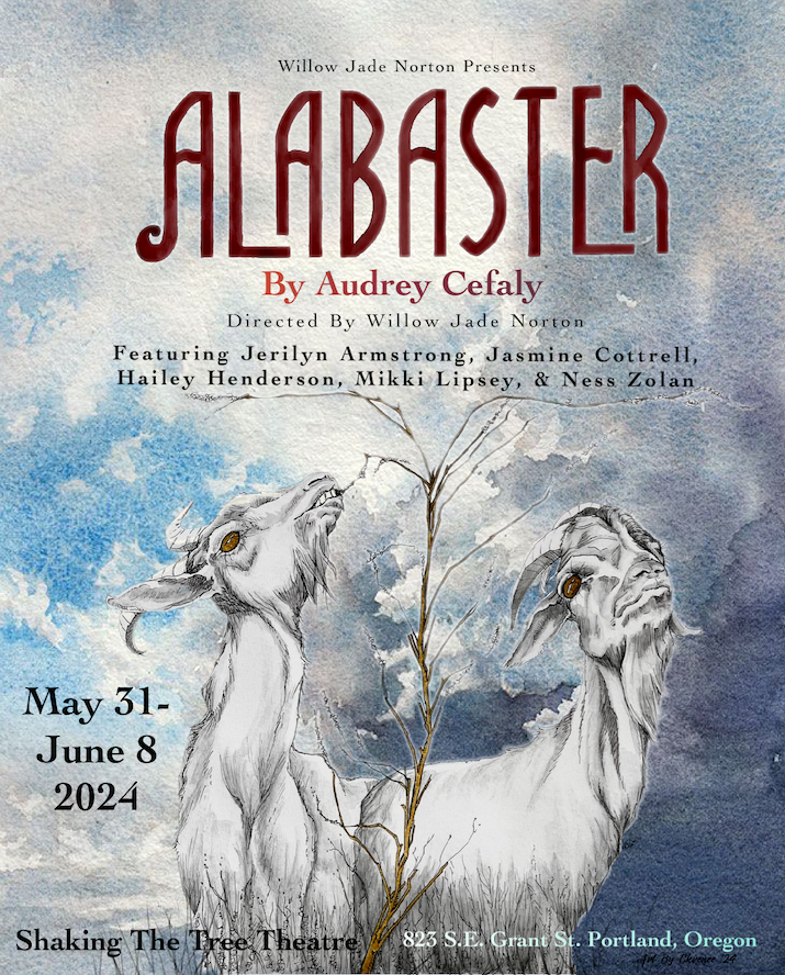 Alabaster in PDX 2024 — Willow Norton Zolan- Theatre Director & Producer