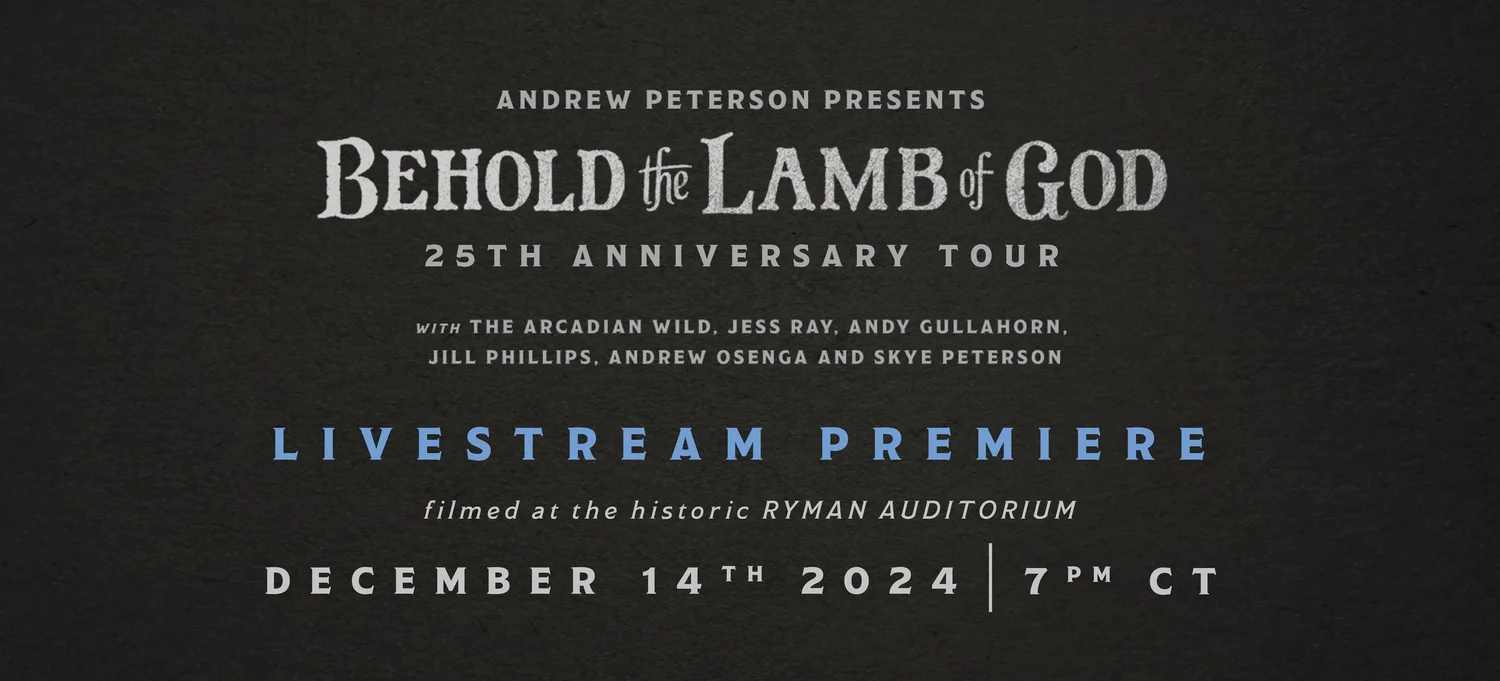 Behold the Lamb of God 2024 — Andrew Peterson