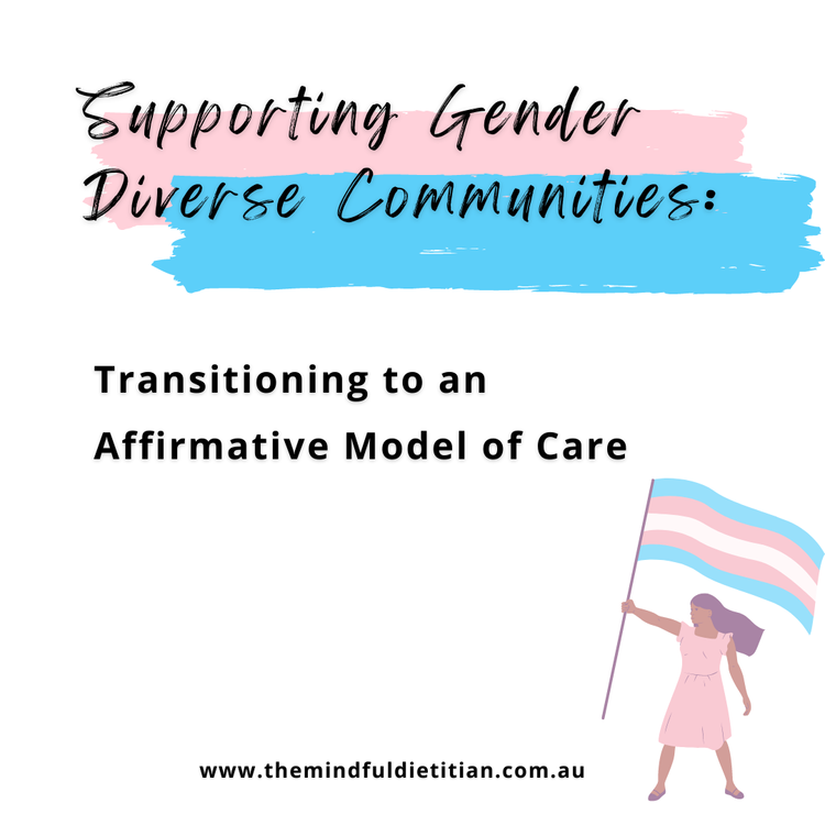 Gender Affirming Care Series — The Mindful Dietitian
