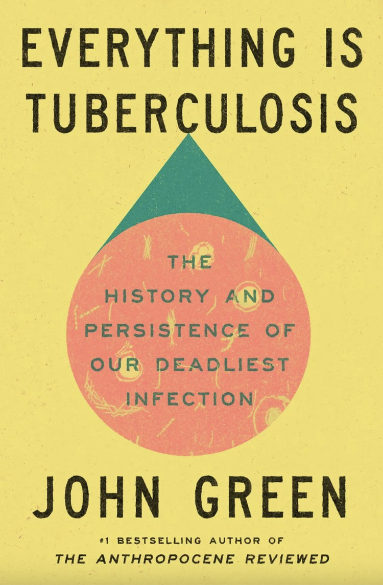 Everything is Tuberculosis by John Green — Washburn Public Library ...