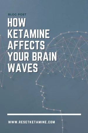 How Ketamine Affects Your Brain Waves — Reset Ketamine - Ketamine ...
