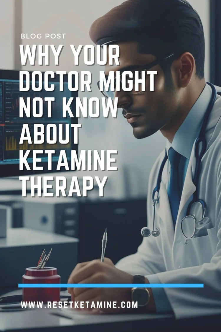 Why Your Doctor Might Not Know About Ketamine Therapy — Reset Ketamine - Ketamine Infusion ...