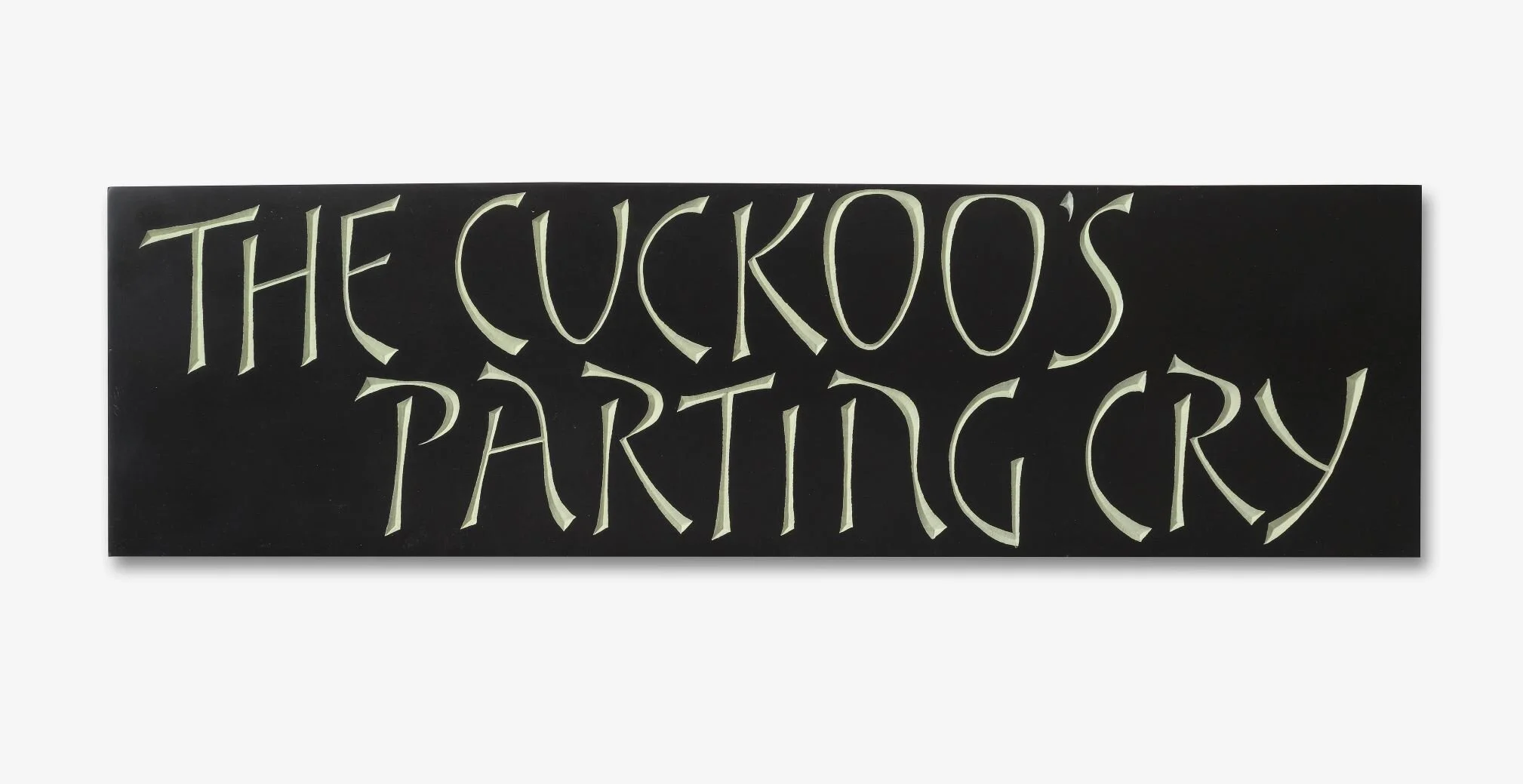 The Cuckoo's Parting Cry by Lisi Ashbridge — The Lettering Arts Trust