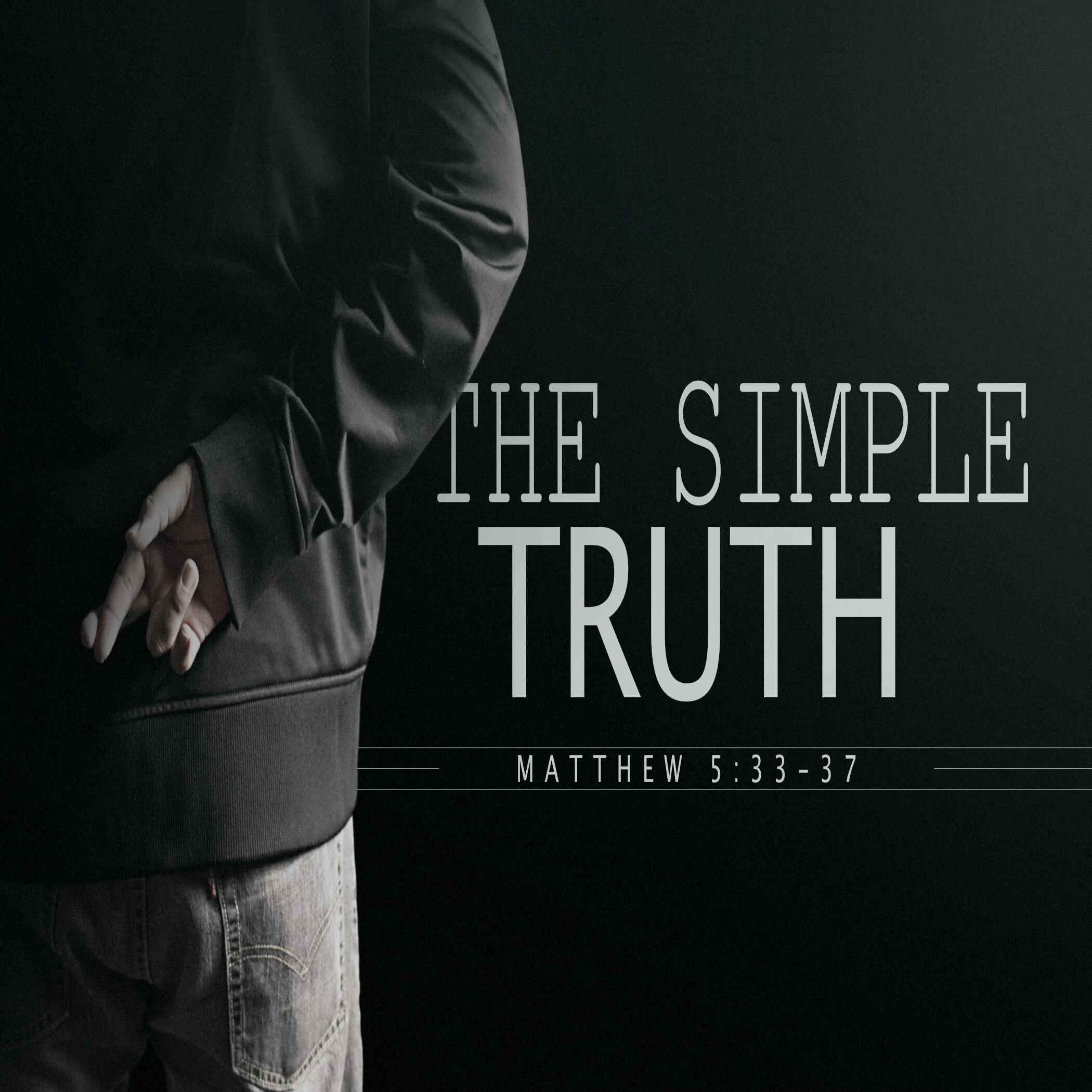 The Simple Truth (Matthew 5:33-37) — Saraland Christians