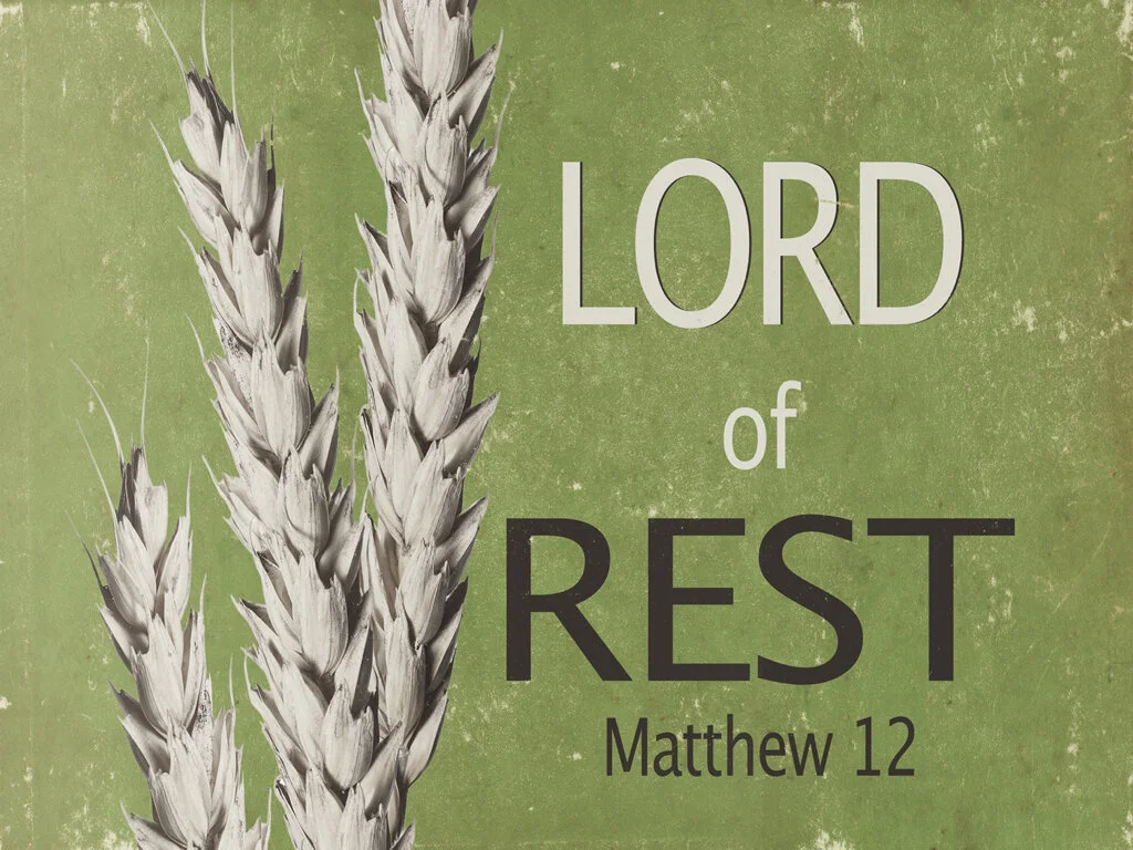 The Lord of Rest (Matthew 12:1-21) — Saraland Christians