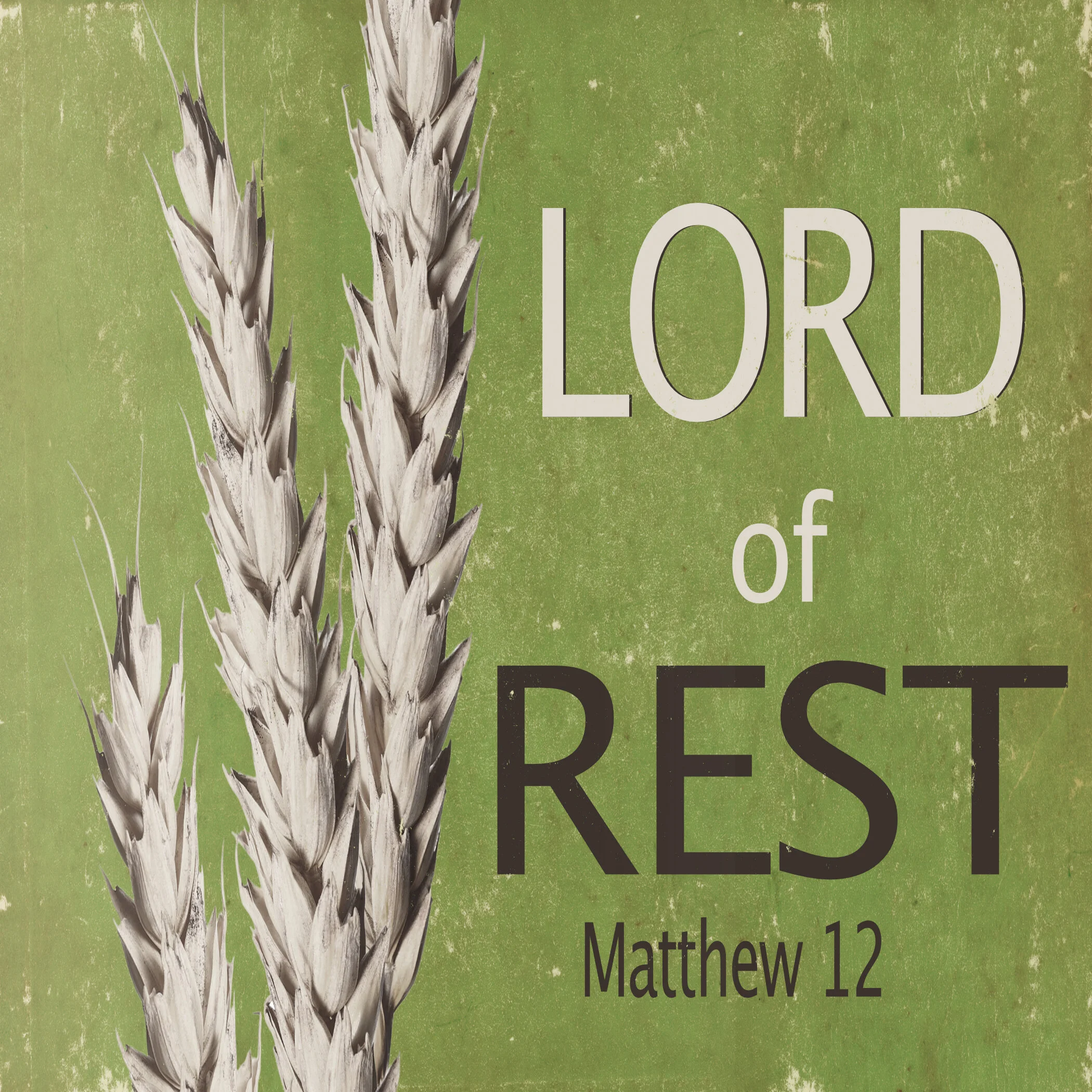 The Lord of Rest (Matthew 12:1-21) — Saraland Christians