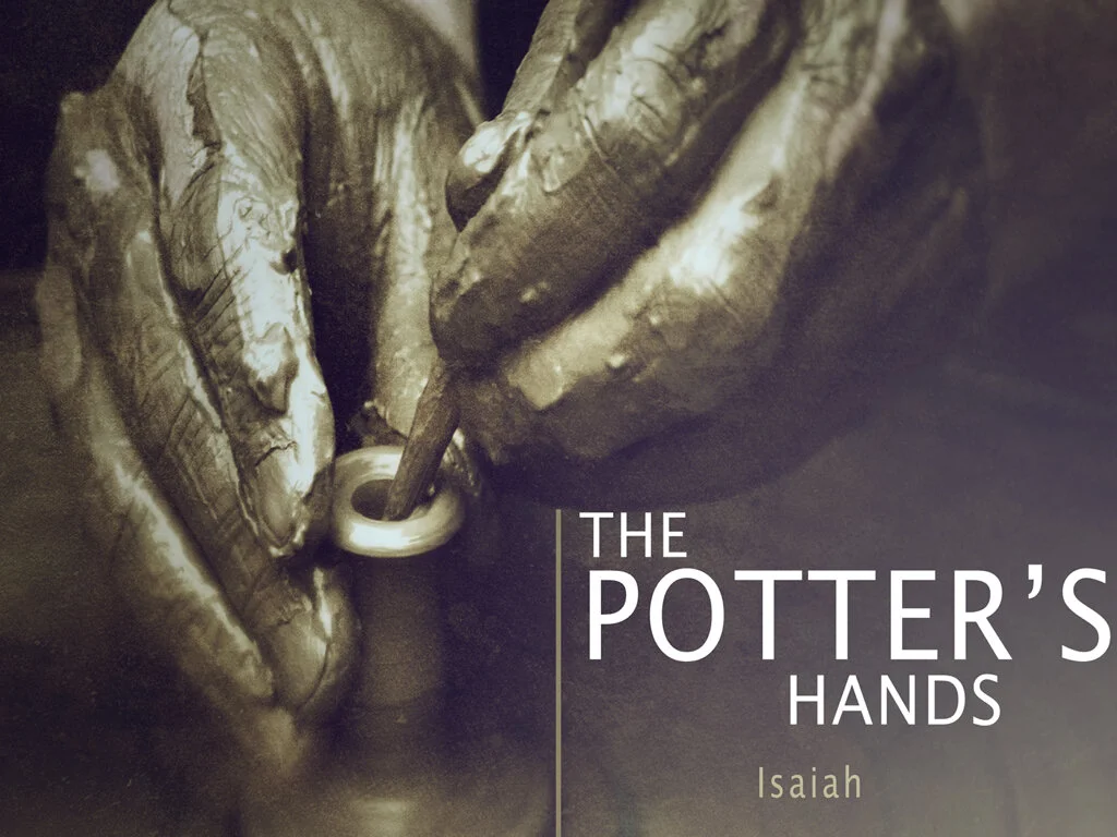 The Potter's Hands (Isaiah) — Saraland Christians