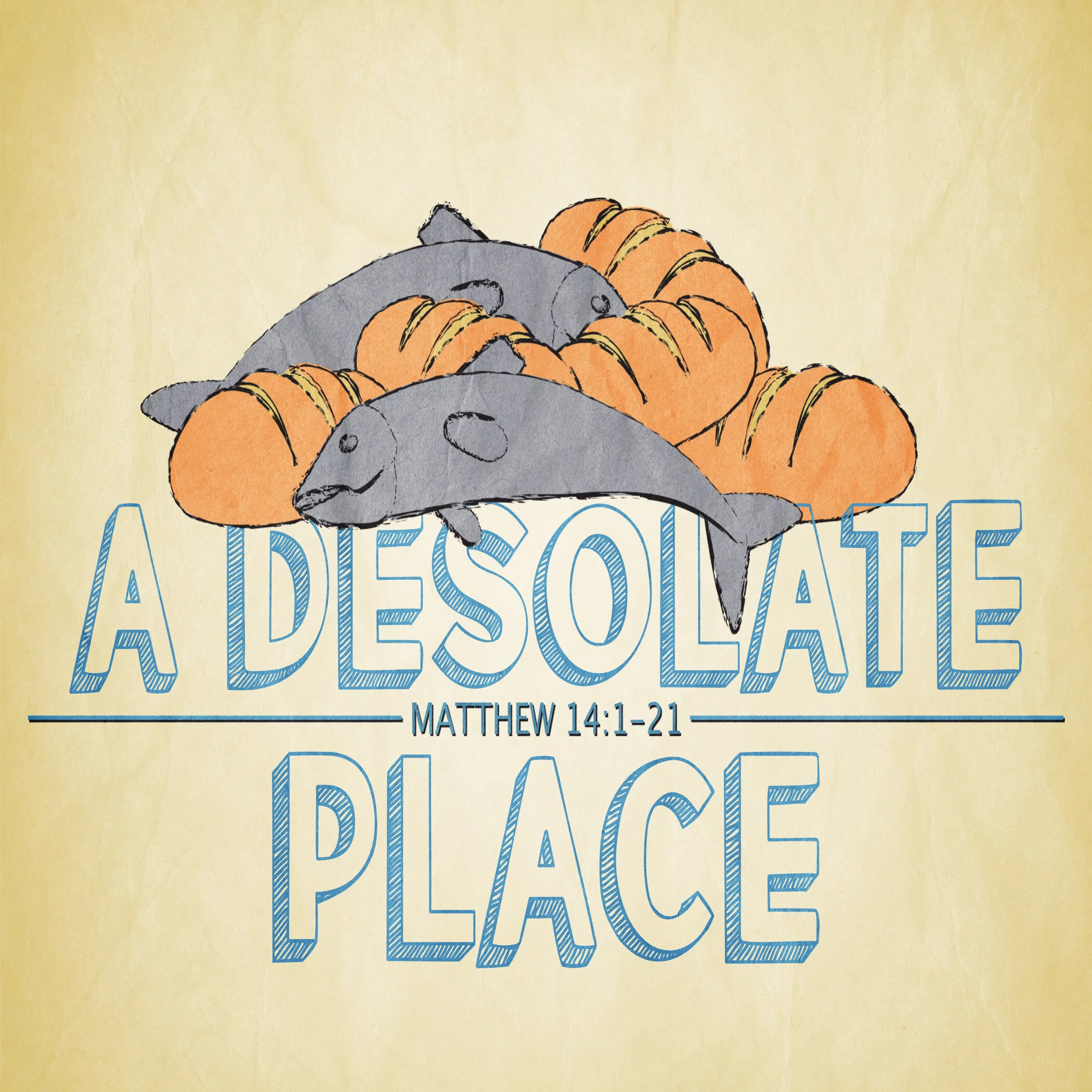 A Desolate Place (Matthew 14:1-21) — Saraland Christians