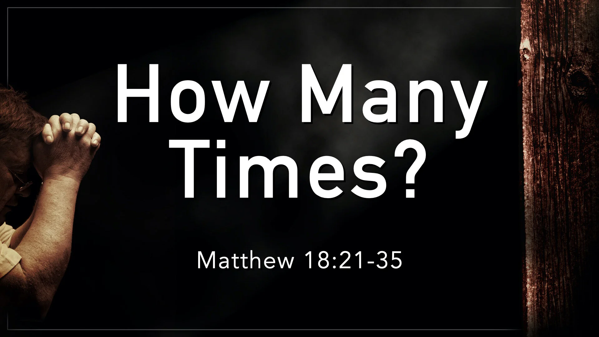 How Many Times (Matthew 18:21-35) — Saraland Christians