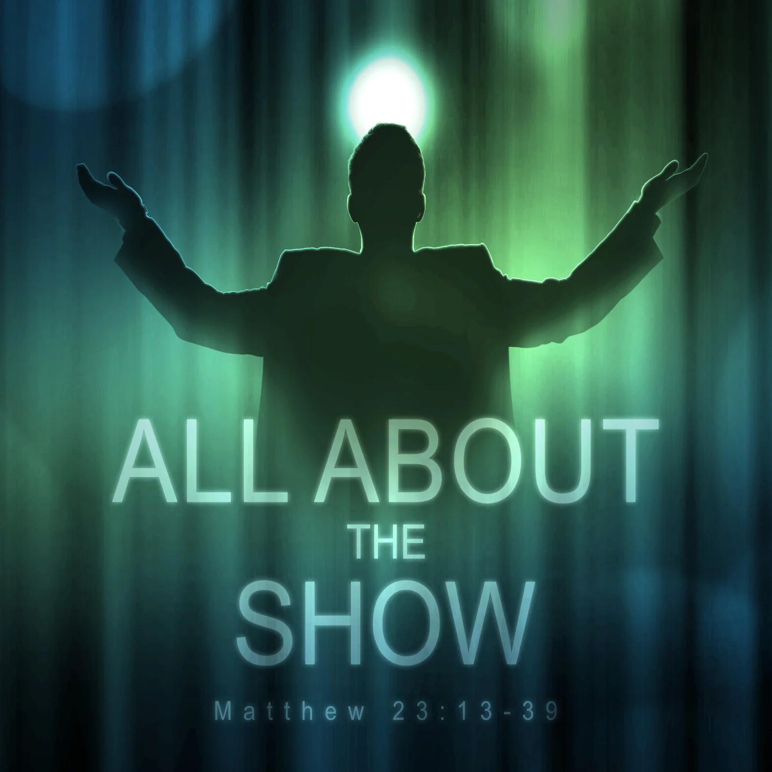 All About The Show (Matthew 23.13-39) — Saraland Christians