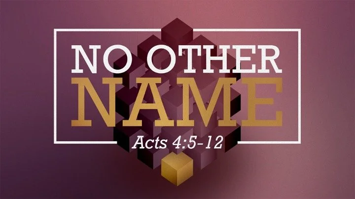 No Other Name (Acts 4:1-22) — Saraland Christians