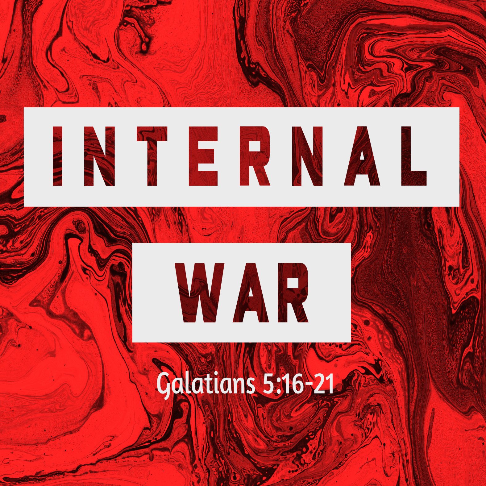 The Internal War (Galatians 5:16-21) — Saraland Christians