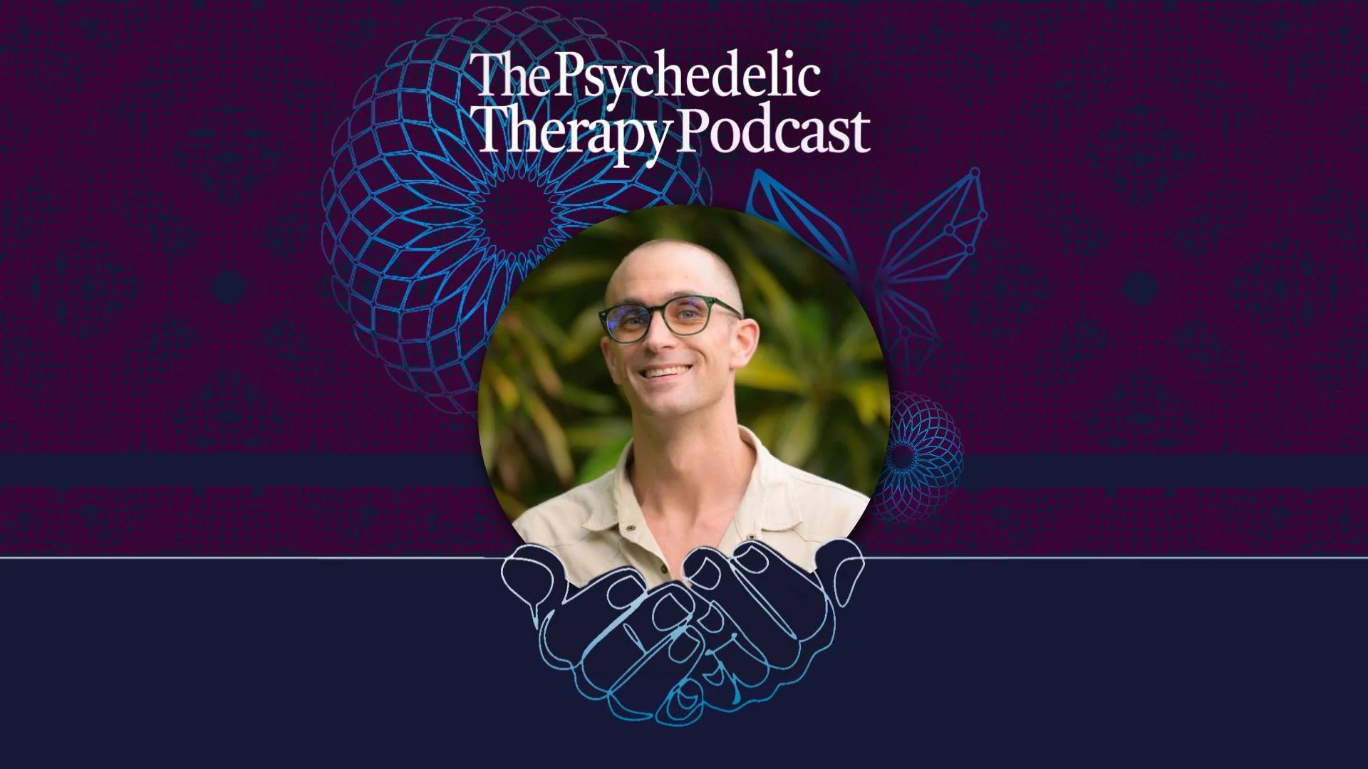 Psychedelic Therapy Podcast — Life is a Festival