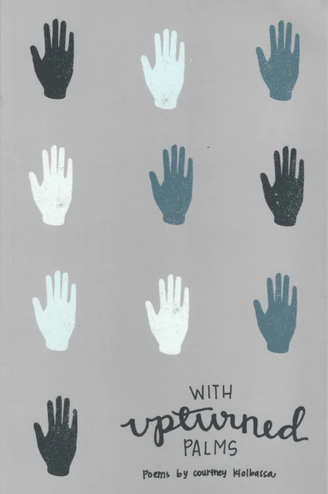 With Upturned Palms — Courtney Kiolbassa Talty