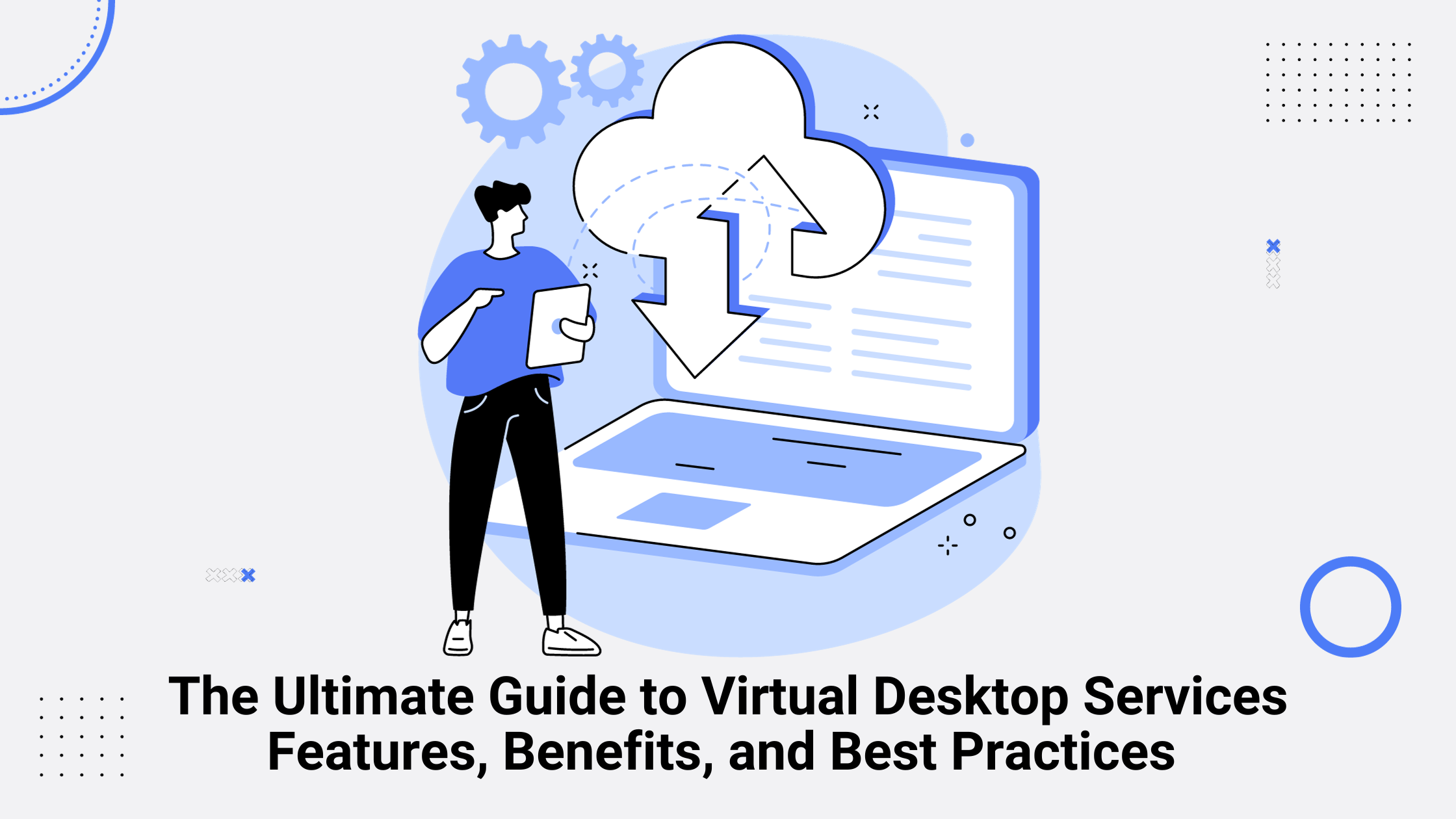 The Ultimate Guide to Virtual Desktop Services: Features, Benefits, and ...