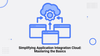 Simplifying Application Integration Cloud: Mastering the Basics