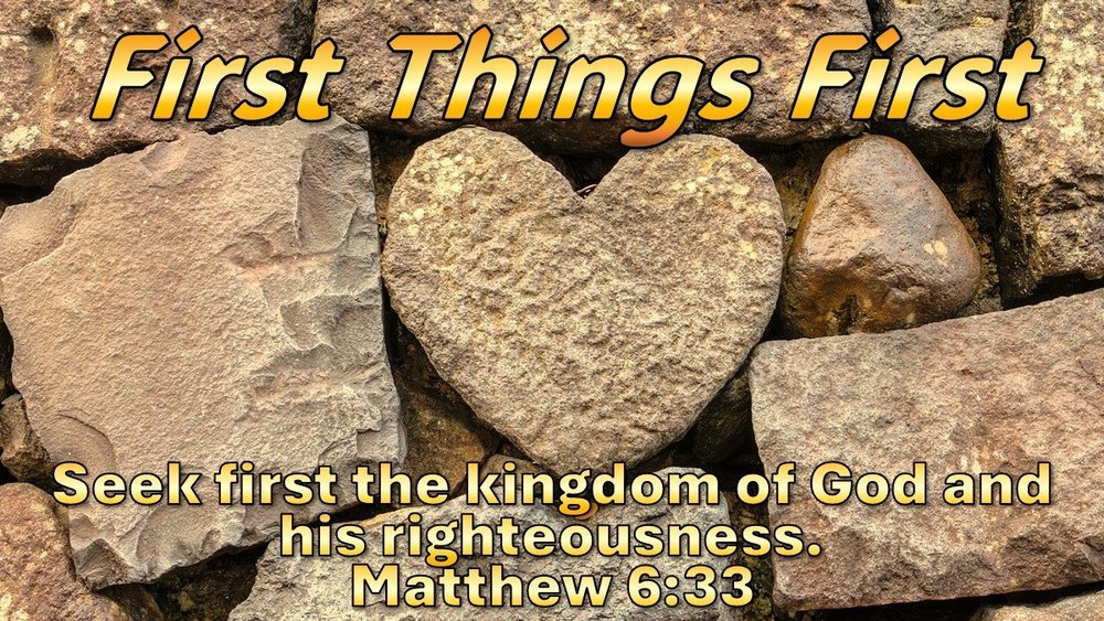 First Things First — Harbert Community Church