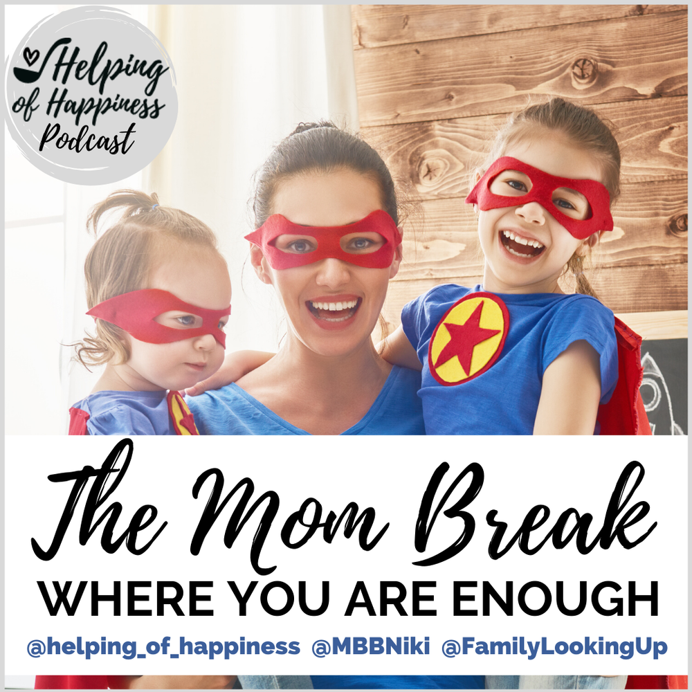 The Mom Break Announcement !! (Episode #106) — Helping of Happiness