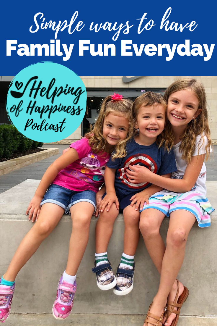 Simple Family Fun Every Day (Episode #107) — Helping of Happiness