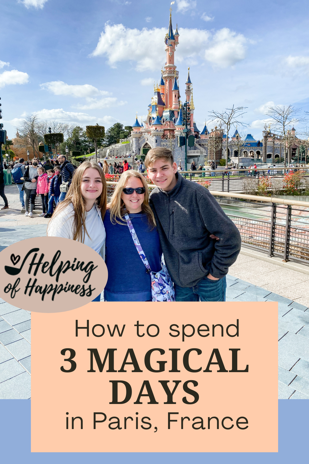How to Spend 3 Magical Days in Paris, France — Helping of Happiness