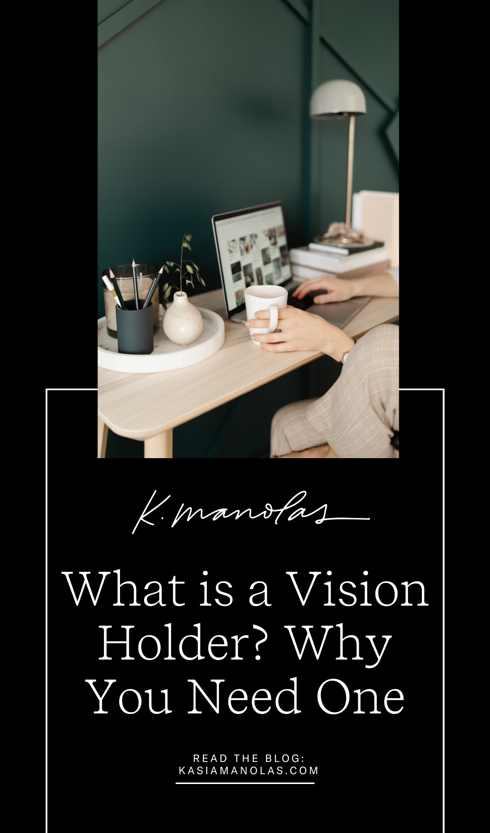 What is a Vision Holder and Why You Need One — Kasia Manolas