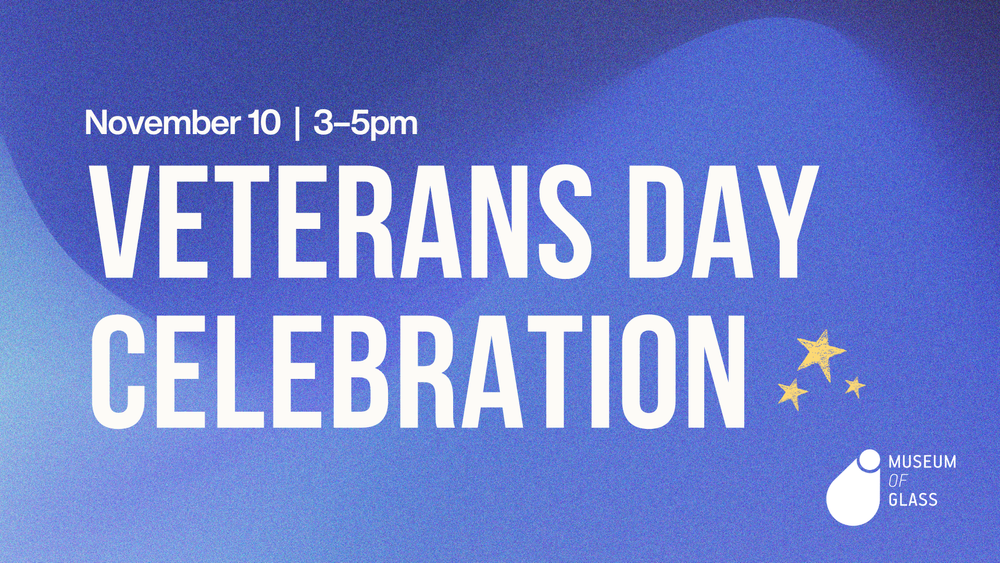 Veterans Day Celebration — Museum of Glass