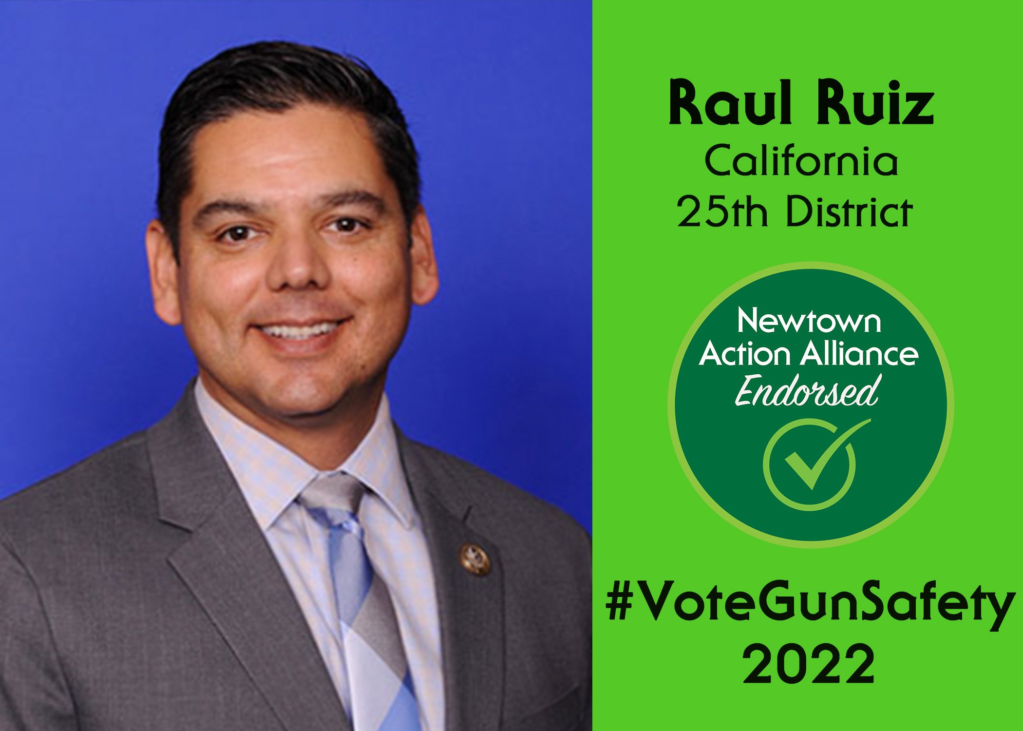 Representative Raul Ruiz, D-California District 25 — Newtown Action ...