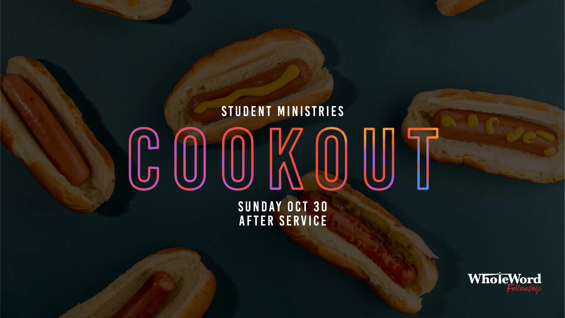 STUDENT MINISTRIES COOKOUT — Whole Word Fellowship