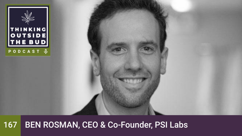 Ben Rosman, CEO & Co-Founder, PSI Labs — Thinking Outside The Bud