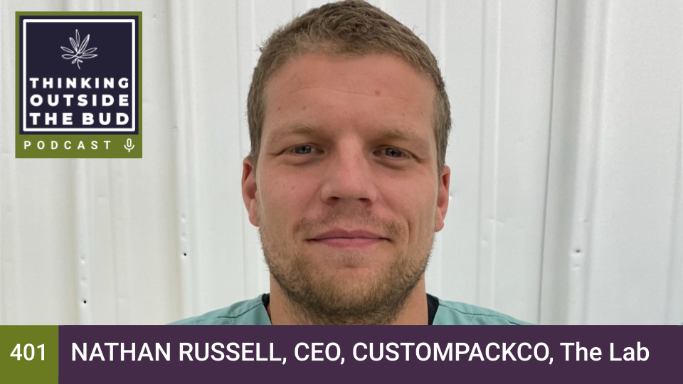 Nathan Russell, CEO, CUSTOMPACKCO, The Lab — Thinking Outside The Bud