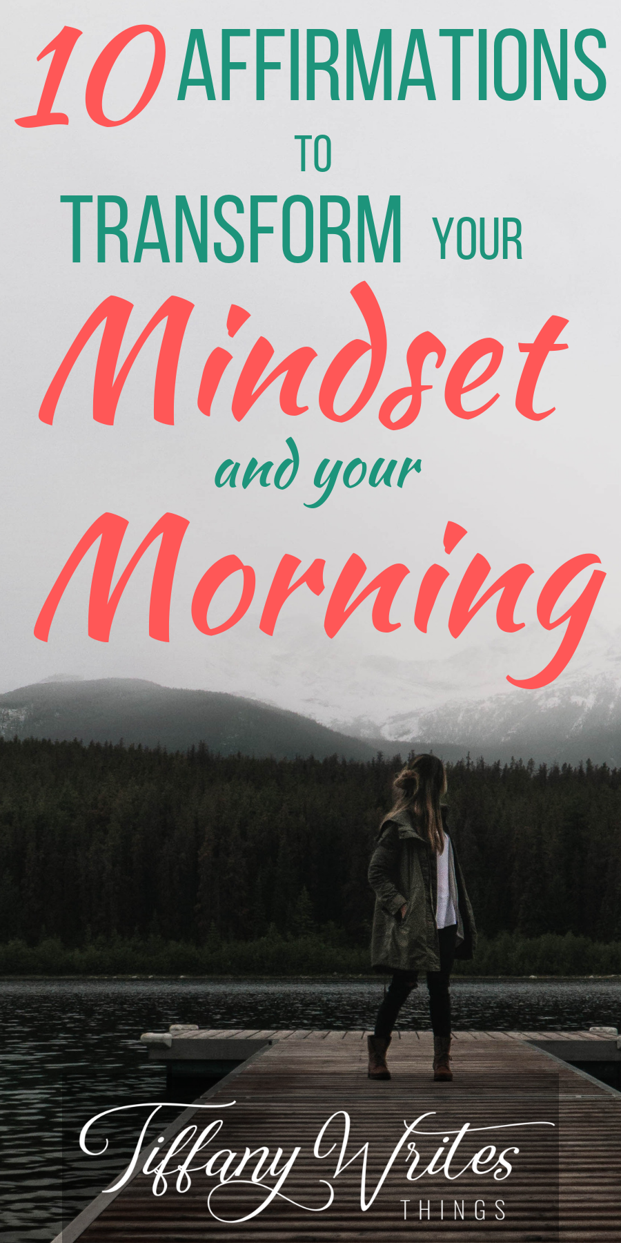 10 Affirmations to Transform Your Mindset + Your Morning — Tiffany ...
