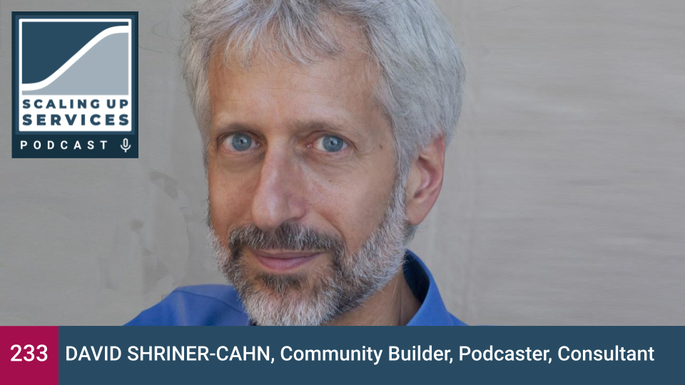 David Shriner-Cahn, Community Builder, Podcaster, Consultant — Scaling ...